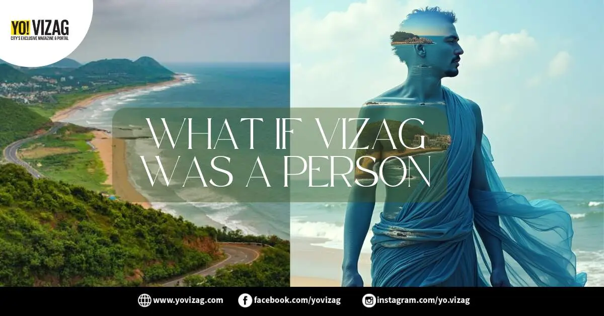 What if Vizag was a Person? Where would its heart, Brain and other body ...